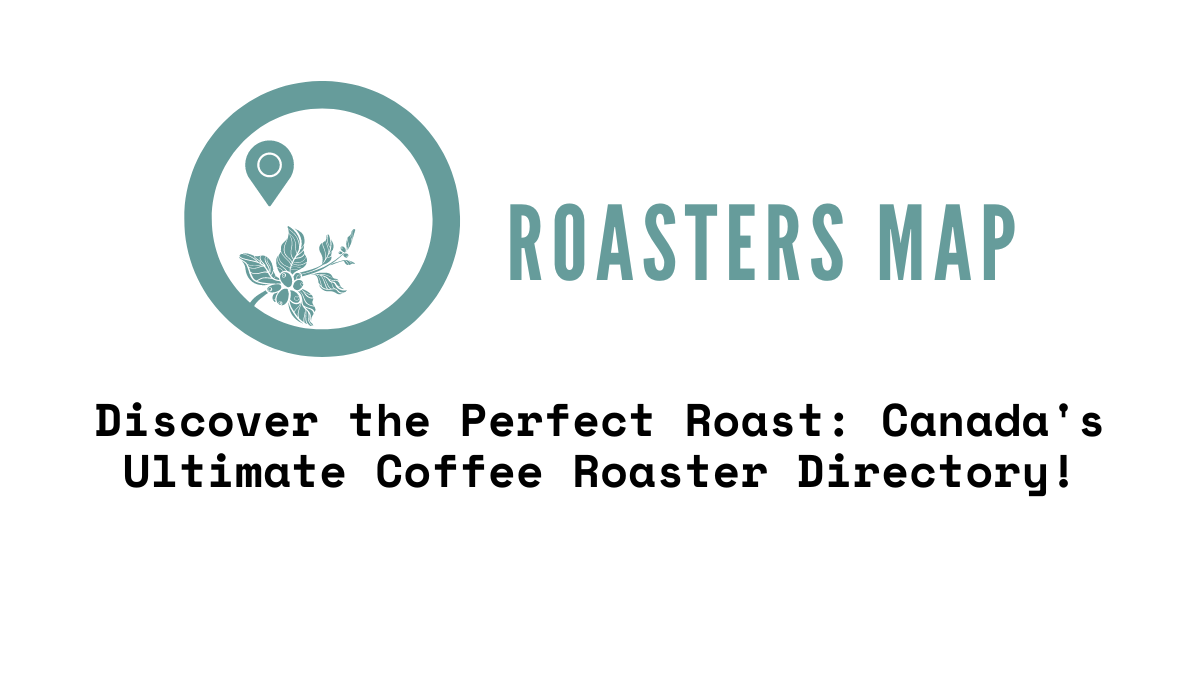 Discover Canada's Finest Roasters with Roasters Map!