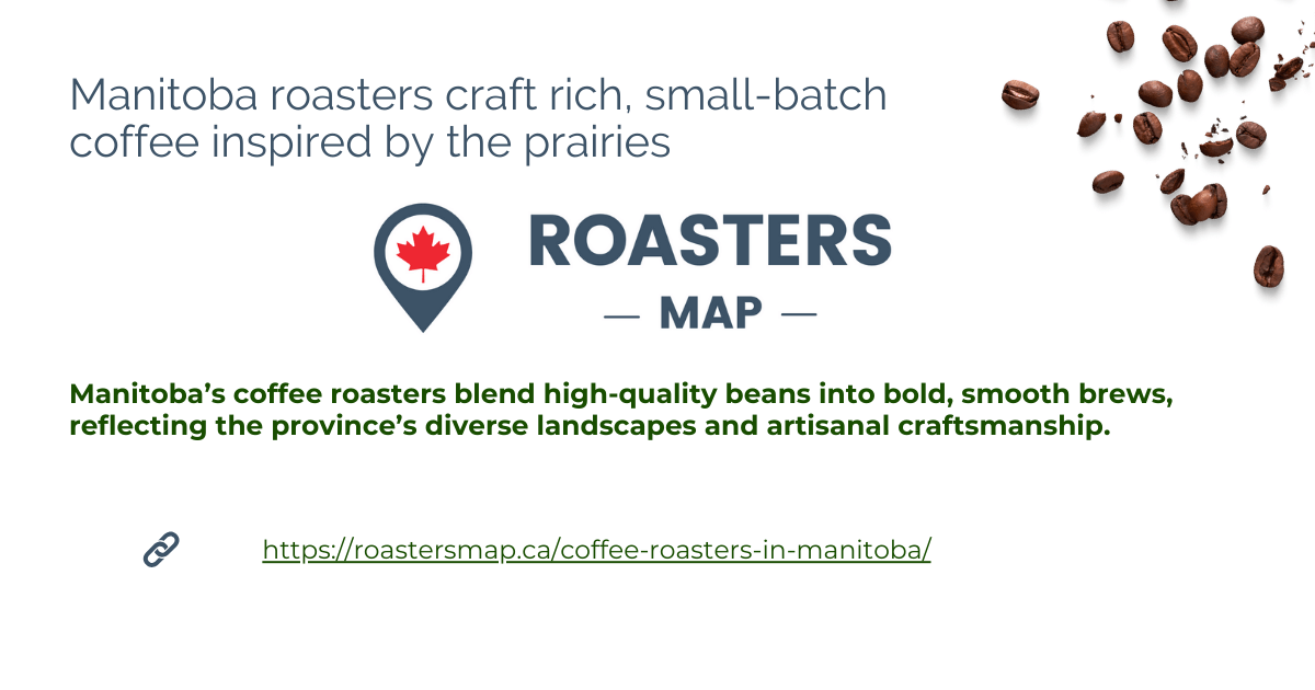 Discover Manitoba's Finest: Top Coffee Roasters| Roasters Map