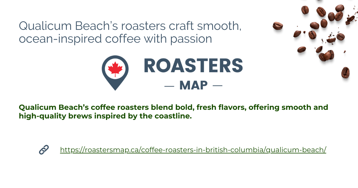 Top Coffee Roasters in Qualicum Beach, BC| Roasters Map
