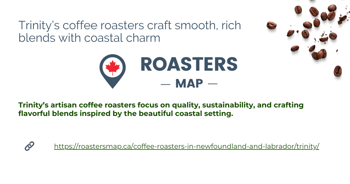 Top Coffee Roasters in Trinity NL| Roasters Map